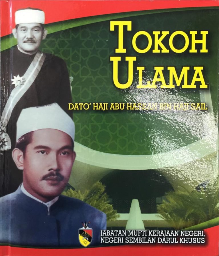 TOKOH ULAMA’ DATO’ HAJI ABU HASSAN BIN HAJI SAIL - Jabatan Mufti Kerajaan Negeri Sembilan
